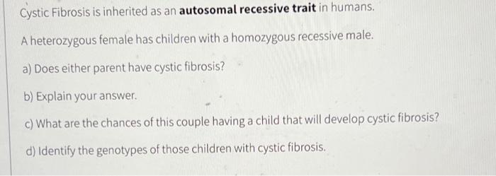 Solved Cystic Fibrosis is inherited as an autosomal | Chegg.com