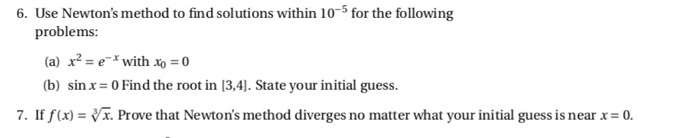 Solved 6. Use Newton's method to find solutions within 10-5 | Chegg.com
