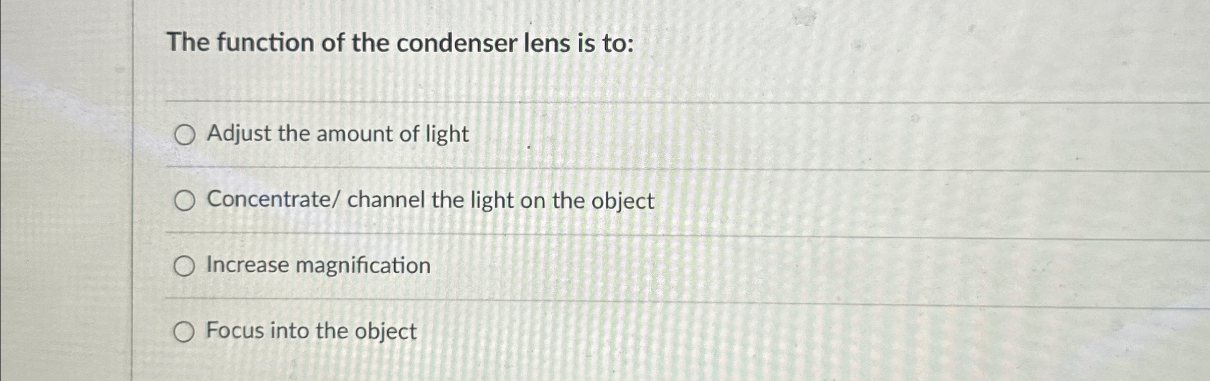 Solved The function of the condenser lens is to:Adjust the | Chegg.com