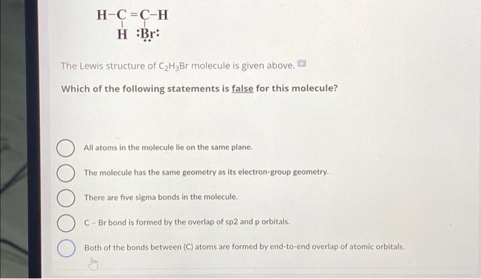 Solved H-C=C-H H :Br The Lewis structure of C₂H3Br molecule | Chegg.com