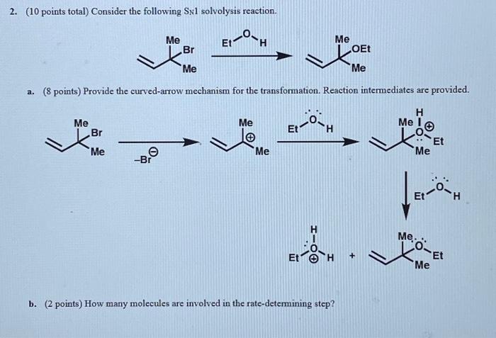 Solved 2. (10 points total) Consider the following SN1 | Chegg.com Solved 2. (10 points total) Consider the following SN1 | Chegg.com
