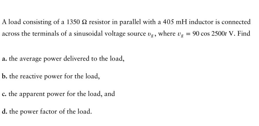 Solved A load consisting of a 1350Ω resistor in parallel | Chegg.com