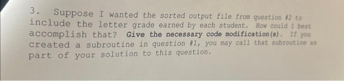Solved 3. Suppose I wanted the sorted output file from | Chegg.com