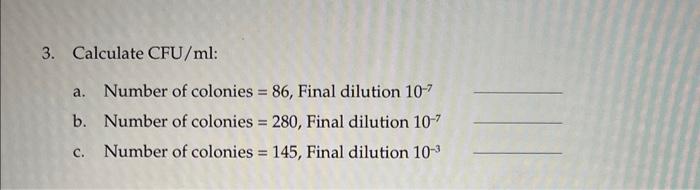 Solved 3. Calculate CFU/ml : a. Number of colonies =86, | Chegg.com