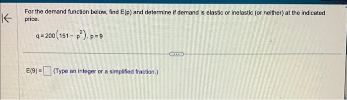 Solved For the demand function below, find E(p) and | Chegg.com