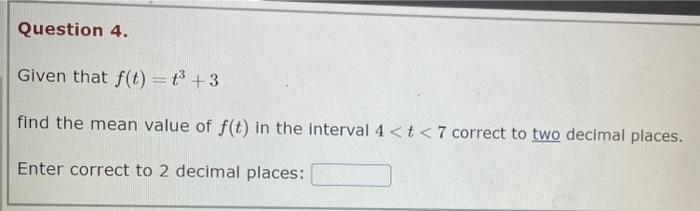 Solved Given that f(t)=t3+3 find the mean value of f(t) in | Chegg.com