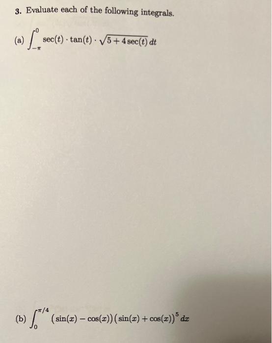 Solved 3. Evaluate each of the following integrals. (a) | Chegg.com