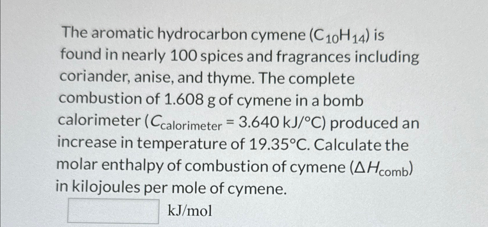 The aromatic hydrocarbon cymene (C10H14) ﻿is found in | Chegg.com