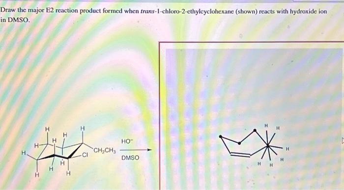 Solved Draw the major E2 reaction product formed when | Chegg.com