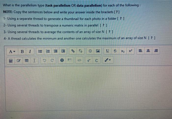 Solved What is the parallelism type (task parallelism OR | Chegg.com