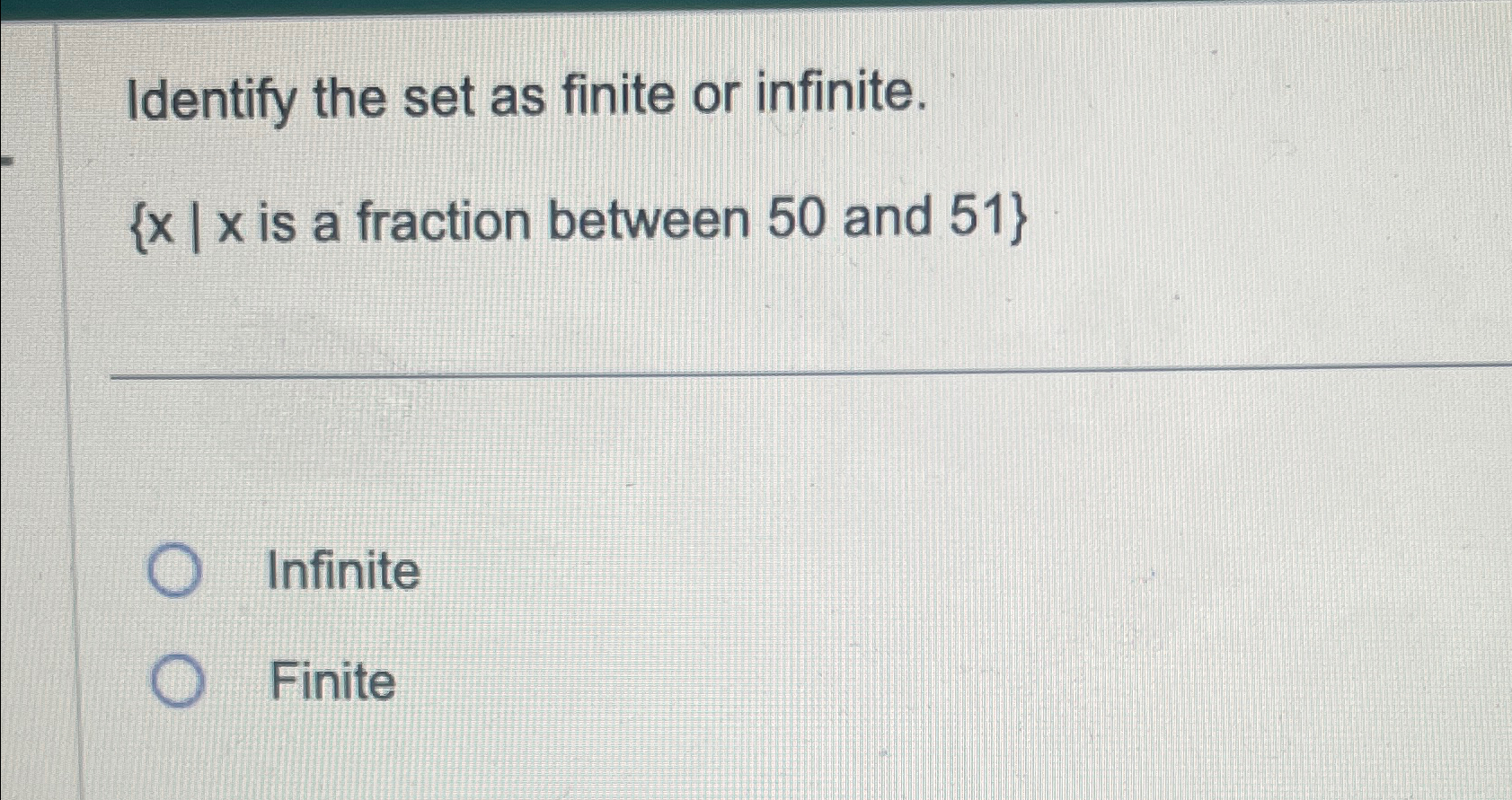 Solved Identify the set as finite or infinite. ﻿is a | Chegg.com