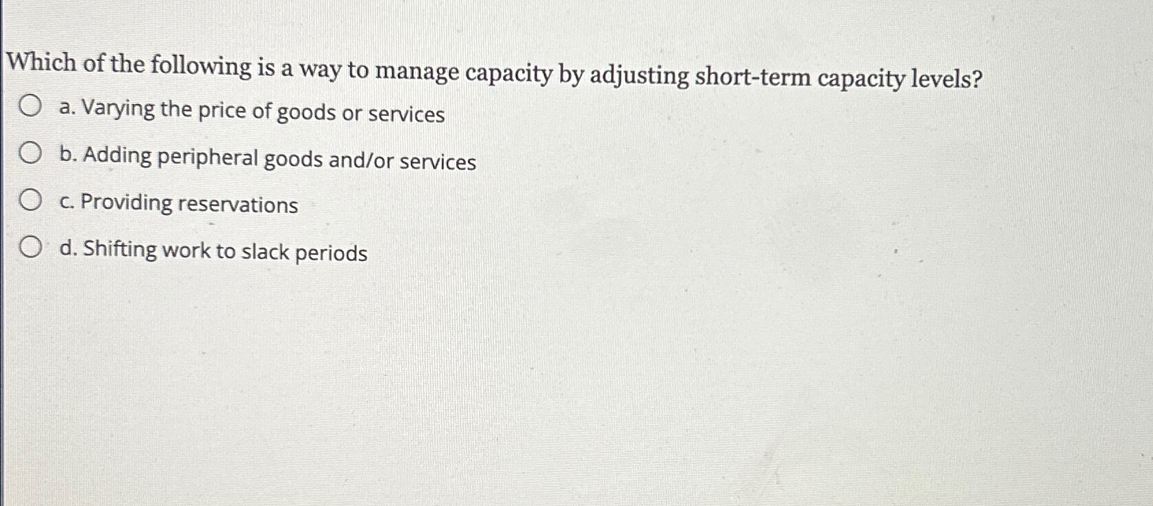 Solved Which of the following is a way to manage capacity by | Chegg.com