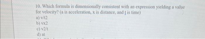 Solved 10. Which formula is dimensionally consistent with an | Chegg.com