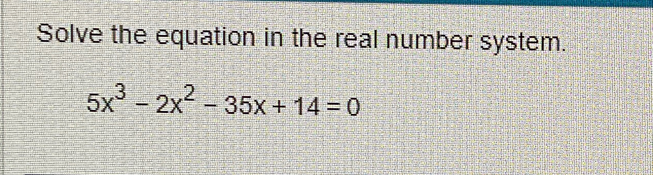 Solved Solve the equation in the real number | Chegg.com
