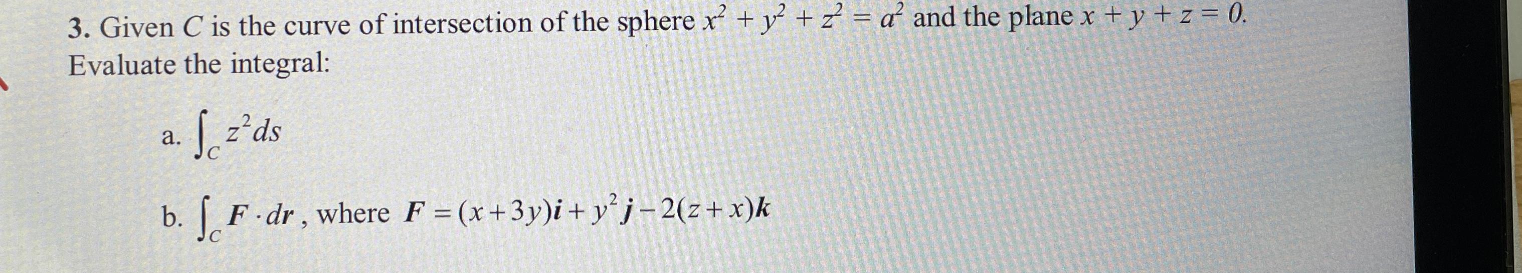 Solved Given C ﻿is the curve of intersection of the sphere | Chegg.com