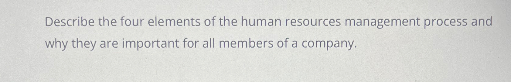 Solved Describe the four elements of the human resources | Chegg.com