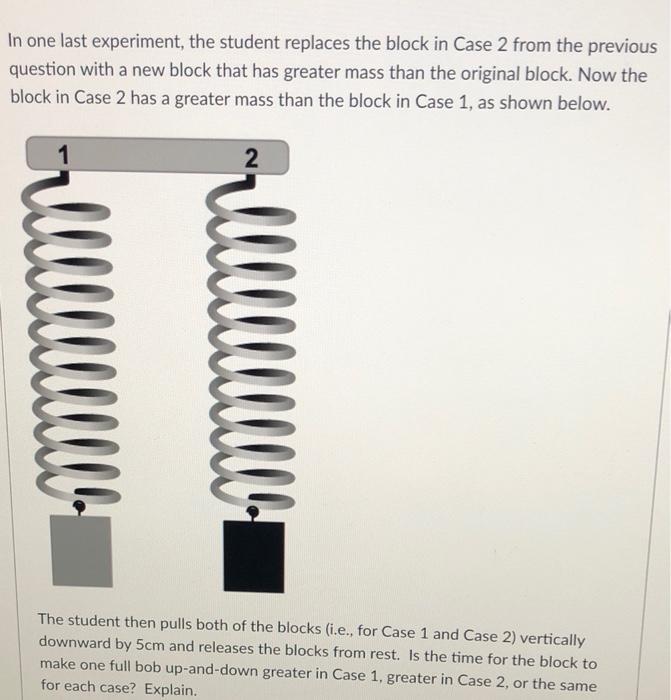 Solved Now the student sets up an experiment with two | Chegg.com