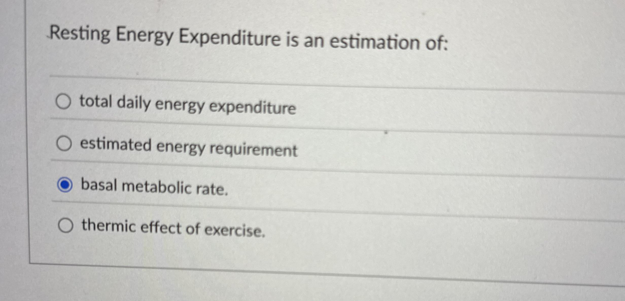 Solved Resting Energy Expenditure is an estimation of:total | Chegg.com