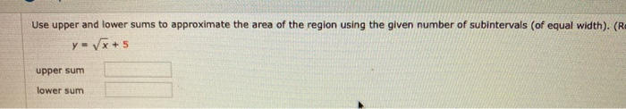 Solved Use upper and lower sums to approximate the area of | Chegg.com