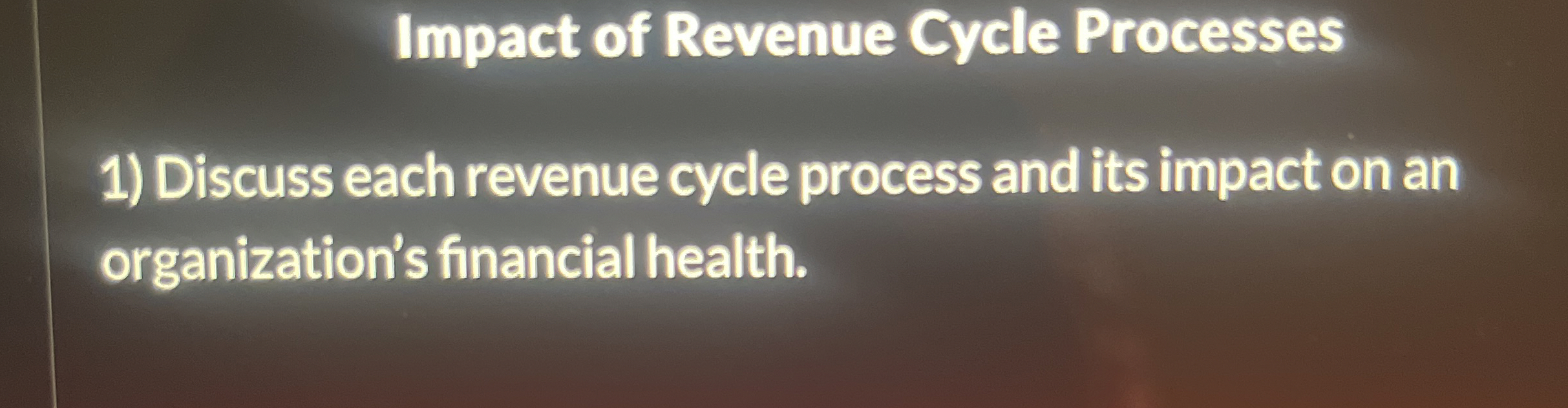 Solved Impact of Revenue Cycle ProcessesDiscuss each revenue | Chegg.com