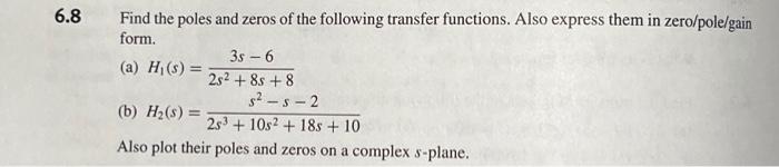 8 Find the poles and zeros of the following transfer | Chegg.com