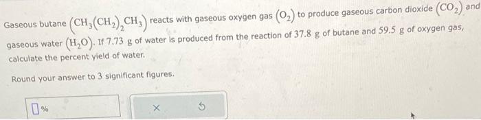 Solved Gaseous butane (CH3(CH2)2CH3) reacts with gaseous | Chegg.com