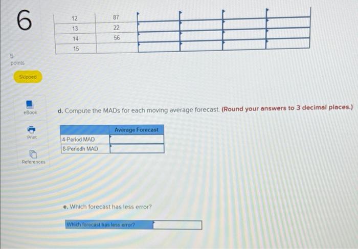 Solved 6 Using simple moving averages and the following time | Chegg.com