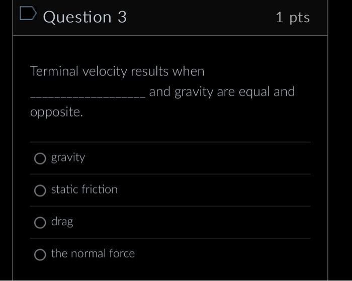 Solved Terminal velocity results when and gravity are equal | Chegg.com