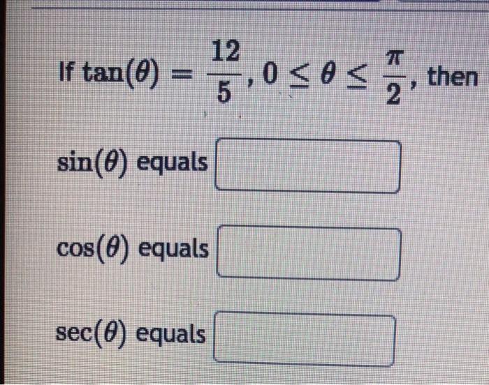 Solved 12 If tan(0) 5.050s, then sin(0) equals cos(O) equals | Chegg.com