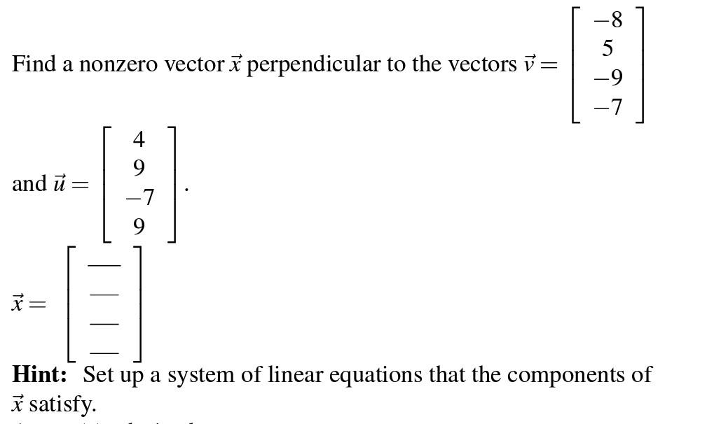Solved Find a nonzero vector x perpendicular to the vectors | Chegg.com