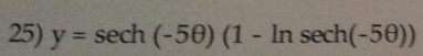 Solved y = -5t3 tanh(1/t2) y = sech(-5 theta )(1 - ln | Chegg.com