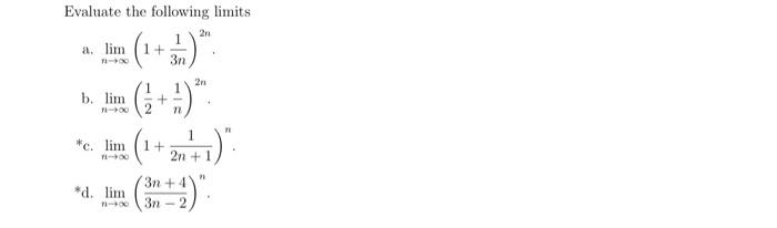 Solved Evaluate the following limits a. limn→∞(1+3n1)2n. b. | Chegg.com