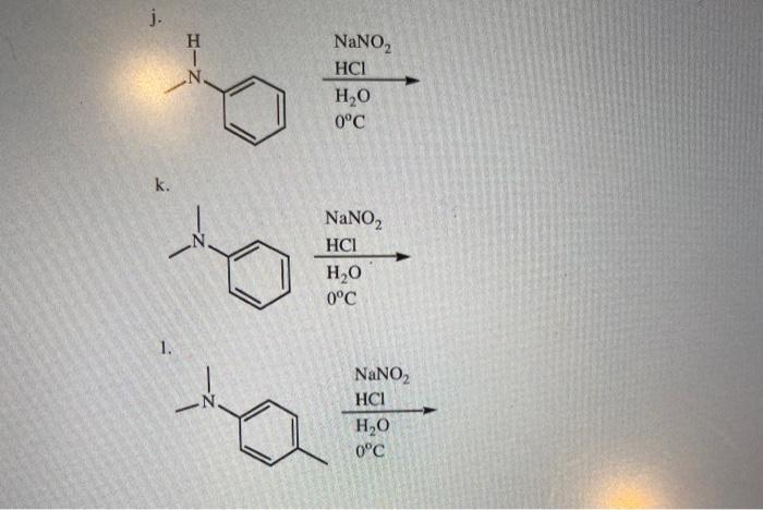 Solved j. H N NaNO, HCI HO 0°C k. NaNO2 НСІ HO 0°C 1. NaNO2 | Chegg.com