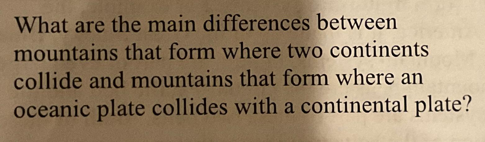 Solved What are the main differences between mountains that | Chegg.com