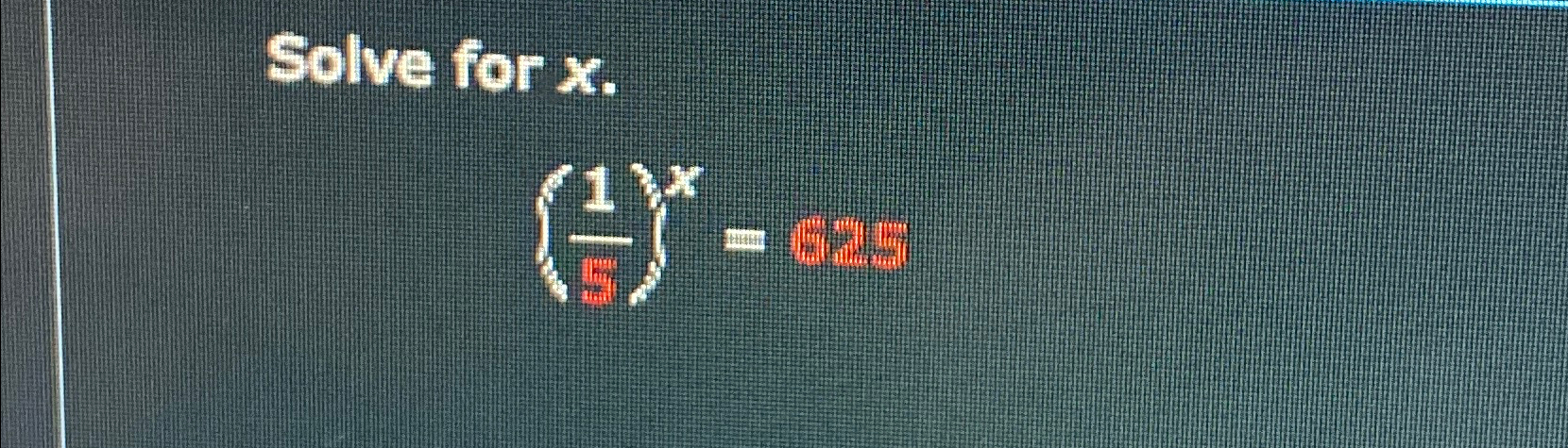 Solved Solve for x.{15)=628 | Chegg.com