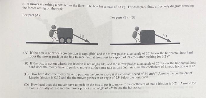 Solved A mover is pushing a box across the floor. The box | Chegg.com