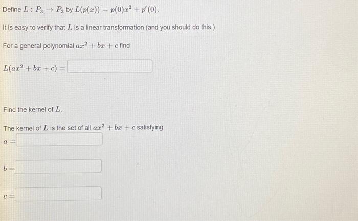 Solved Define L:P3→P3 by L(p(x))=p(0)x2+p′(0). It is easy to | Chegg.com