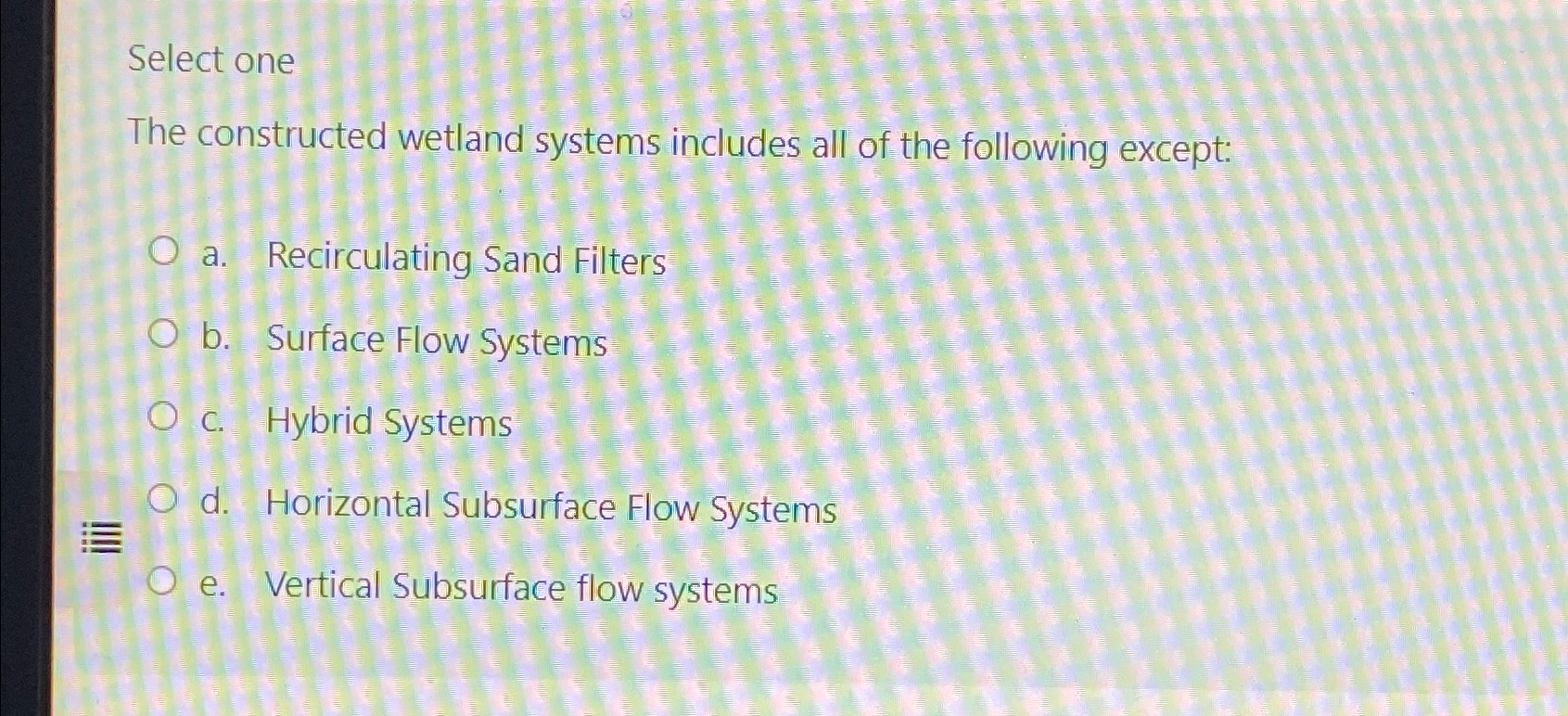 Solved Select oneThe constructed wetland systems includes | Chegg.com