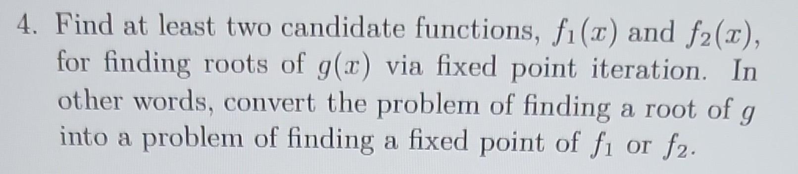 Solved 4. Find at least two candidate functions, f1(x) and | Chegg.com