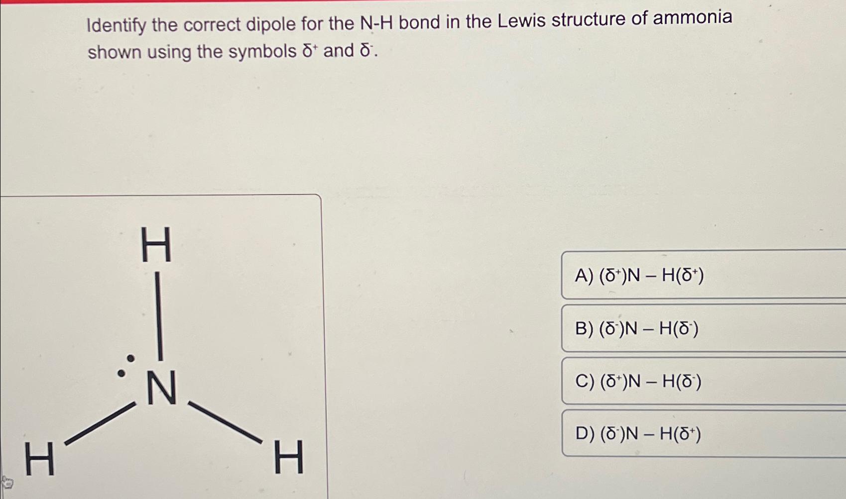 Solved Identify the correct dipole for the N-H ﻿bond in the | Chegg.com