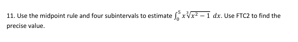 Use the midpoint rule and four subintervals to | Chegg.com