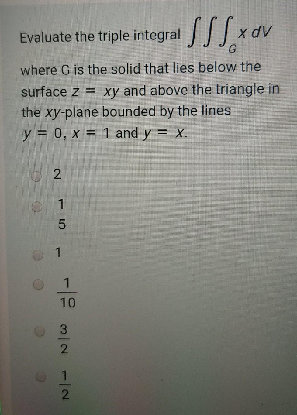 Solved Evaluate the triple integral triple integral SS5 xd | Chegg.com