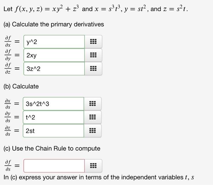 Solved Let f(x, y, z) = xy2 + z3 and x = sºt?, y = st?, and | Chegg.com