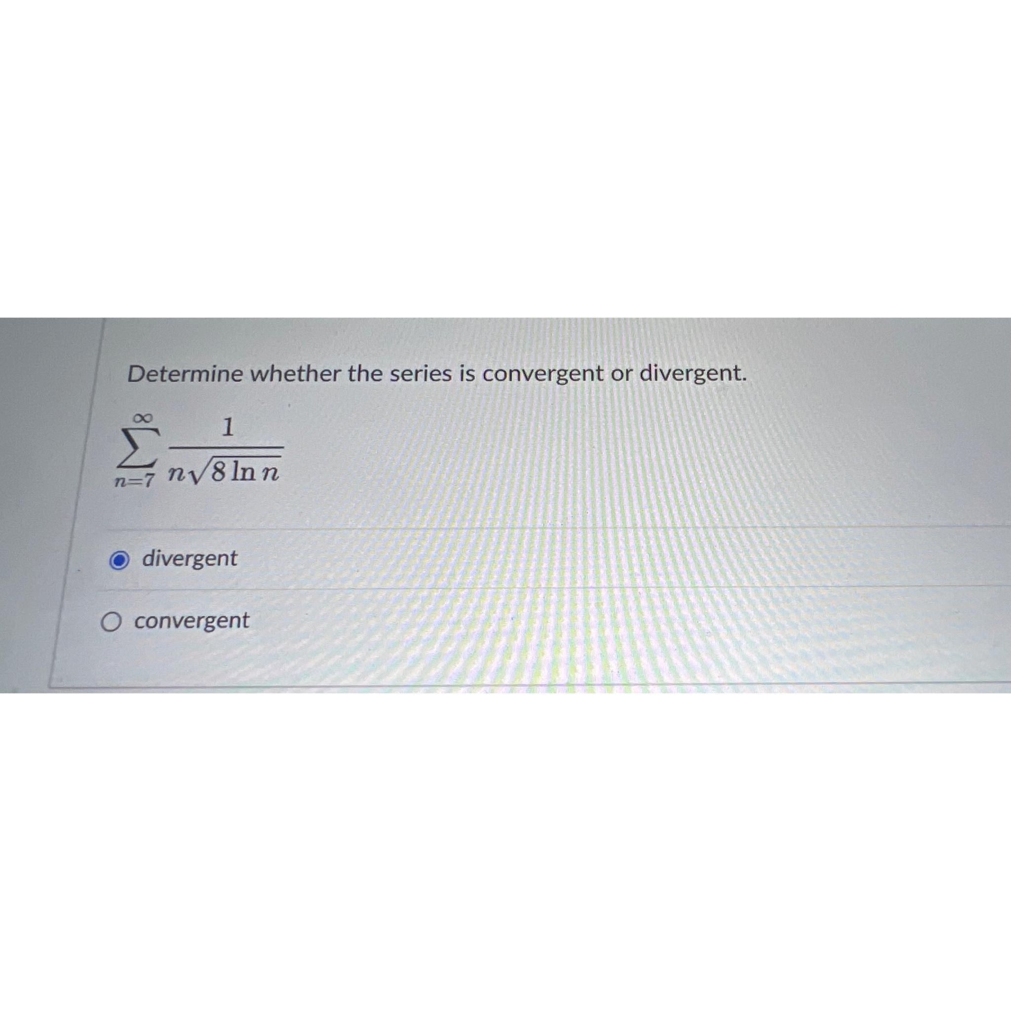 Solved Determine whether the series is convergent or | Chegg.com