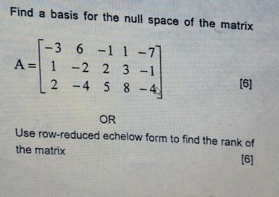 Solved Find a basis for the null space of the | Chegg.com