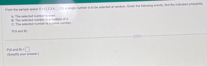 Solved From the sample space S={1,2,3,4,…,15}. a single | Chegg.com