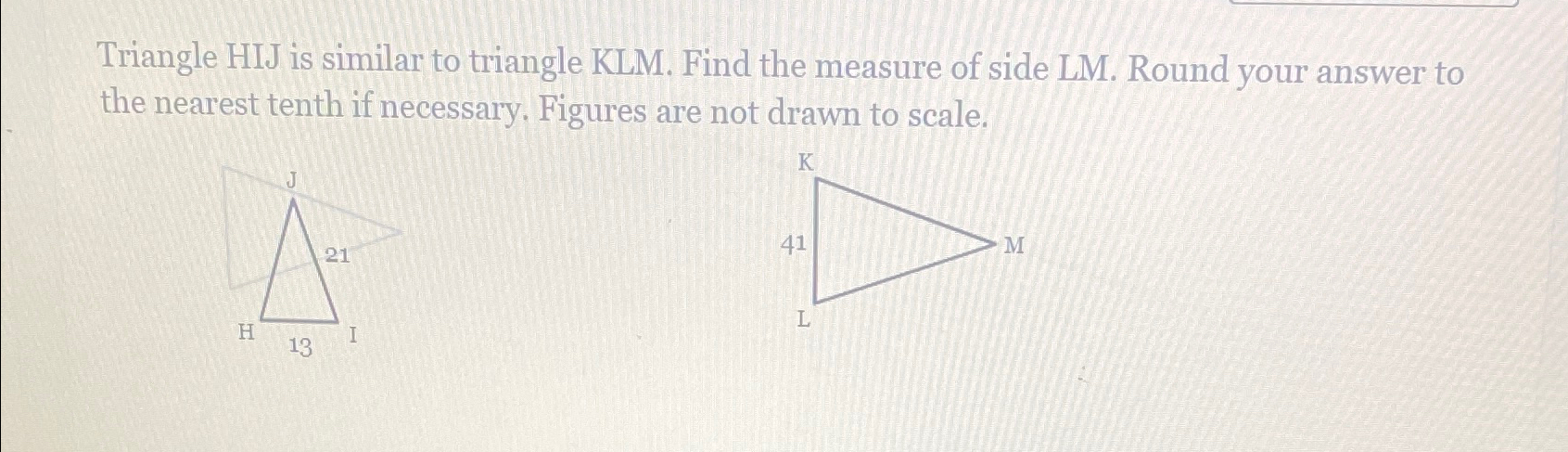 Solved Triangle Hij Is Similar To Triangle Klm ﻿find The