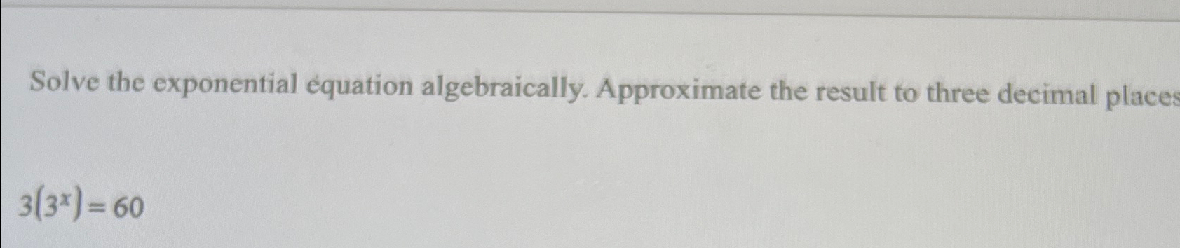 Solved Solve the exponential equation algebraically. | Chegg.com