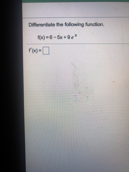 Solved Differentiate the following function. f(x) = 6 -5x | Chegg.com