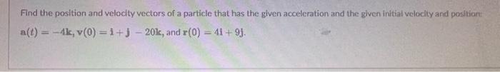 Solved Find the position and velocity vectors of a particle | Chegg.com